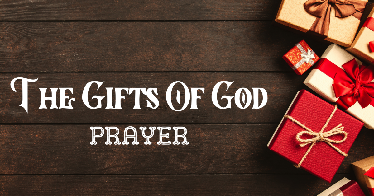 The Gifts of God_Gift of Prayer Part 3 | Sermons | Faith Community ...